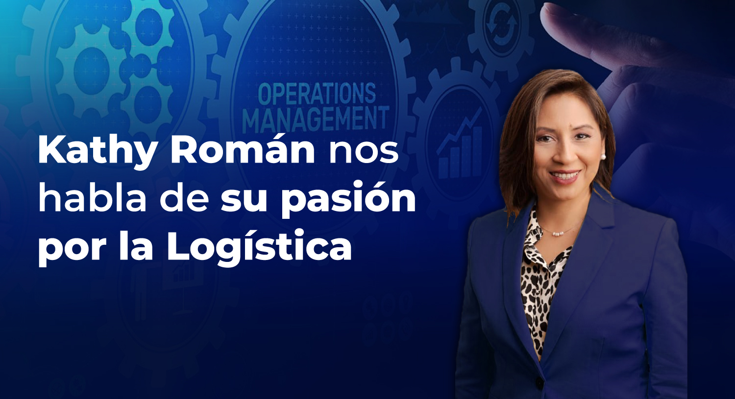 Kathy Román nos habla de su pasión, la logística